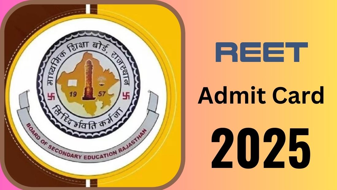 REET Admit Card 2025 Released: Download in 4 Easy Steps, Exam on 27th ...